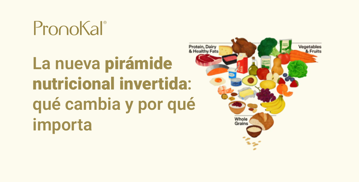 La nueva pirámide nutricional invertida: qué cambia | PronoKal | PronoKal